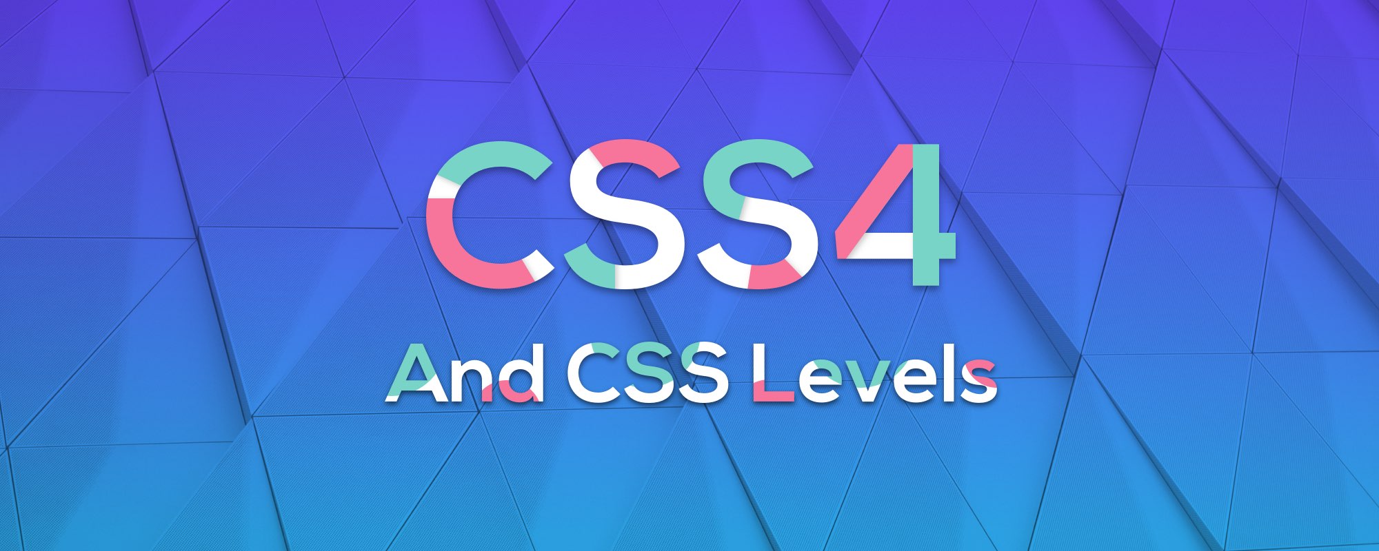 CSS4 มีฟีเจอร์อะไรบ้าง และอีกนานแค่ไหน เราถึงจะได้ใช้งาน ? | chanto.io